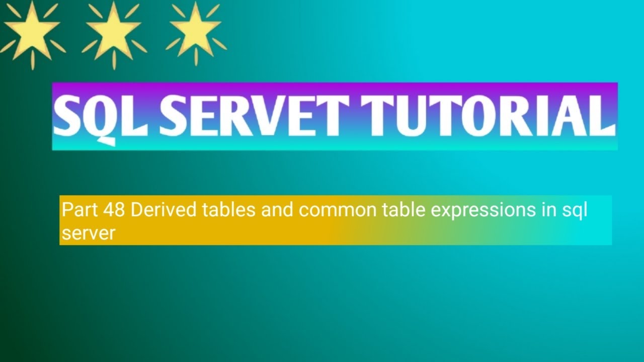 Part 48 Derived tables and common table expressions in sql server - YouTube