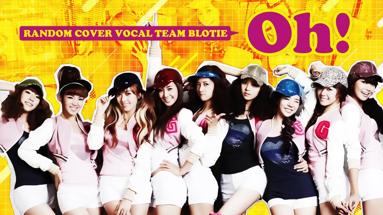 소녀시대 (SNSD) - Oh! COVER | 커버 보컬 팀 블로티 ·｡˚ - YouTube