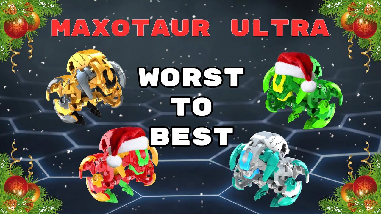 RANKING EACH MAXOTAUR ULTRA FROM WORST TO BEST 🔴 Bakugan Battle Planet ...