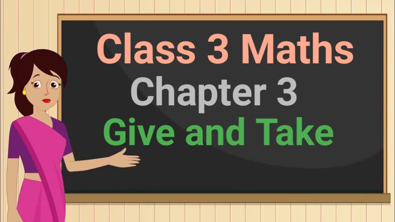 Class 3 Maths Chapter 3 'Give and Take' Addition of two and three digit ...