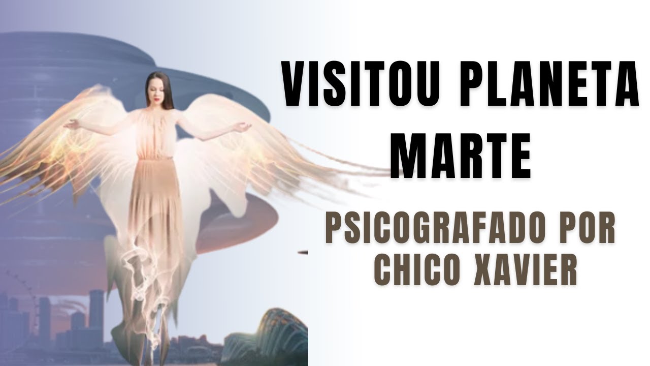 VIDA EM MARTE? VEJA ESSA PSICOGRAFIA FEITA ATRAVES DE CHICO XAVIER ...