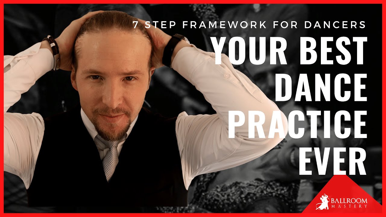 Proven 7 Step Dance Practice Framework | Ballroom Mastery TV - YouTube