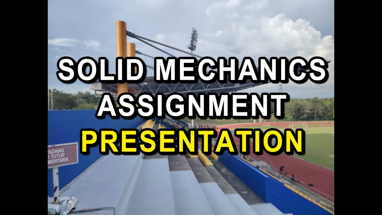 Solid Mechanics Assignment Presentation - YouTube