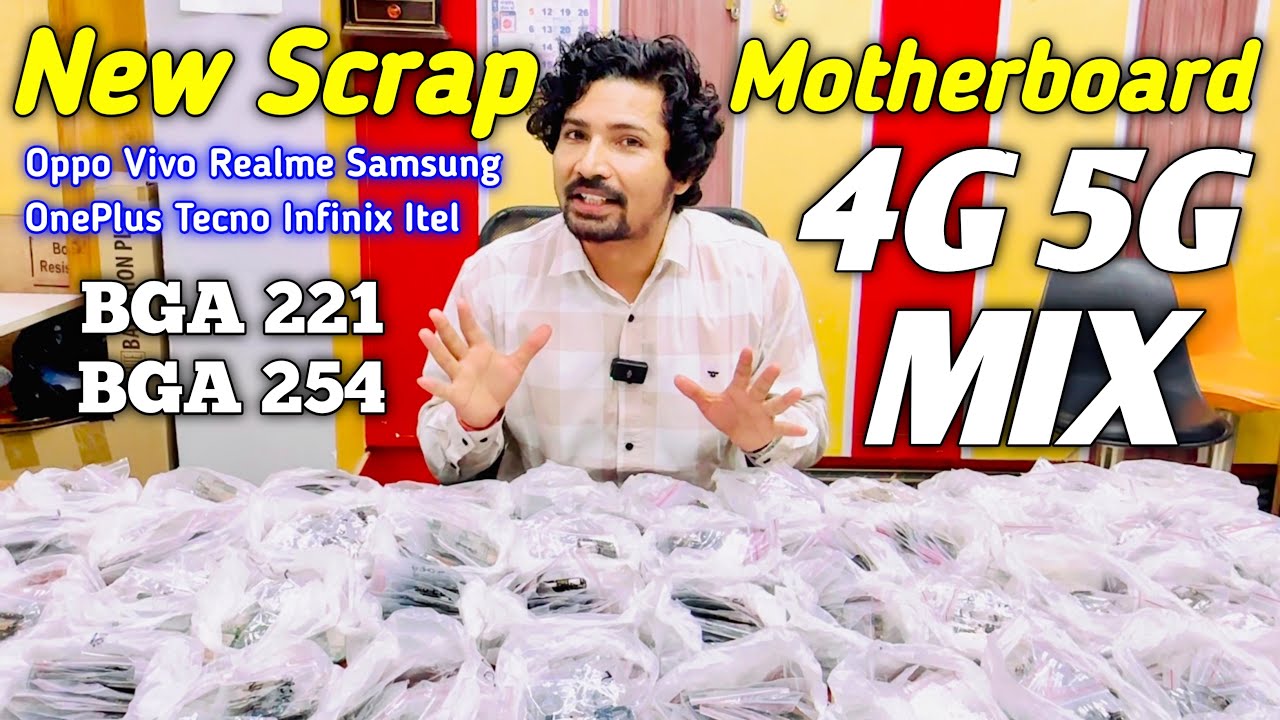 New Scrap Motherboard 4G 5G MIX BGA221 BGA254 Oppo Vivo Realme Samsung Tecno Infinix Itel - YouTube