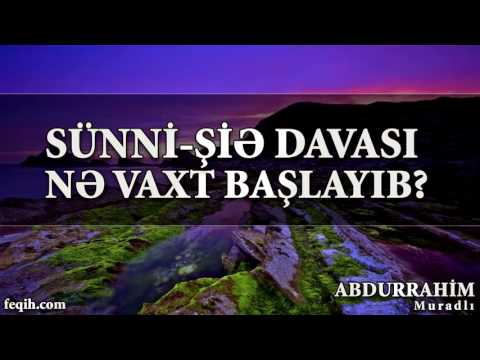 Abdurrahim Muradlı - Sünni-şiə davası nə vaxt başlayıb?
