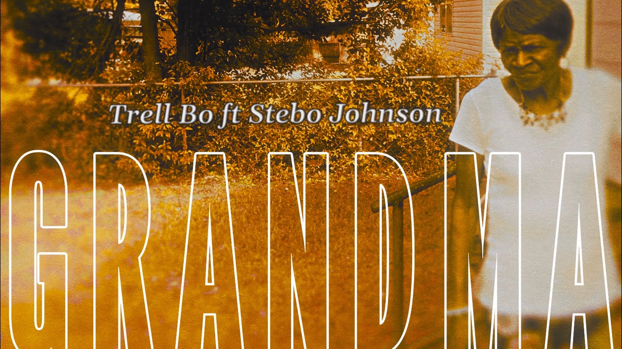 Trell Bo - Grandma feat Stebo Johnson - YouTube