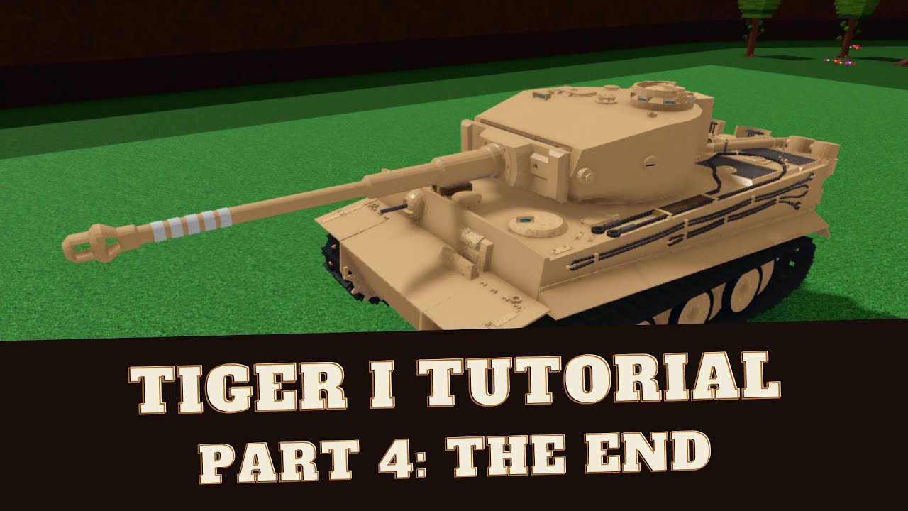 Detailed Tiger I Tutorial (The End) | Build A Boat For Treasure ...