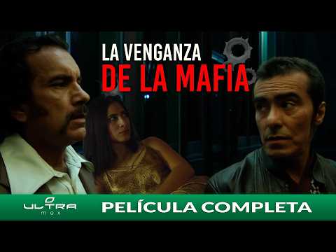 La Venganza de la Mafia | Pelicula Completa Gratis | Ultra Mex