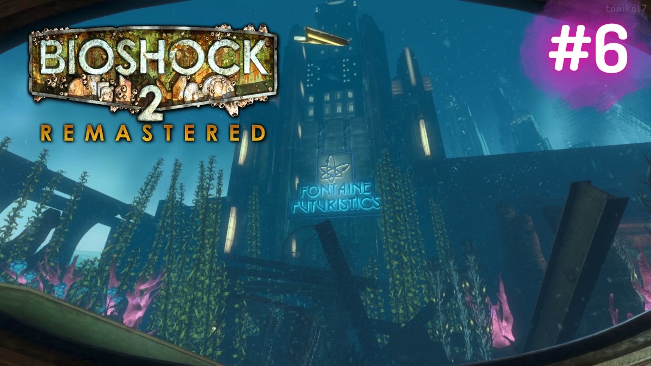 BioShock 2 Remastered - Gameplay #6: Fontaine Futuristics - YouTube