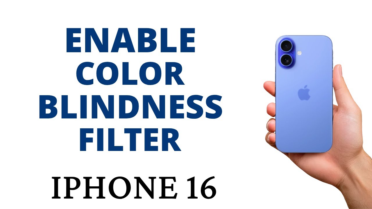 How to ADD a COLOR BLINDNESS FILTER on the iPHONE 16! - YouTube
