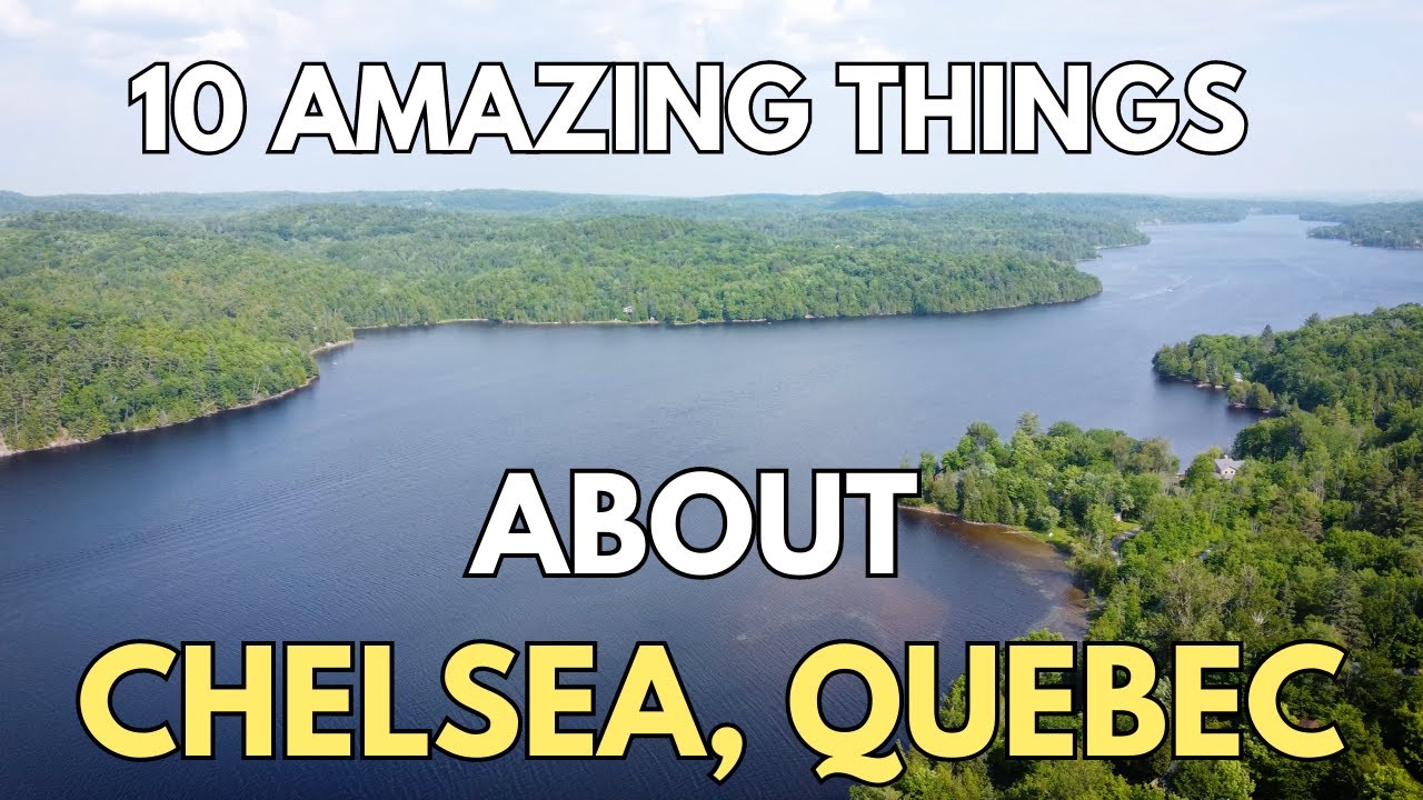 10 AMAZING Things About Chelsea, Quebec - YouTube
