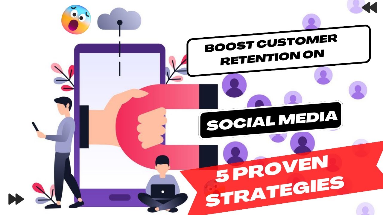 Boost Customer Retention on Social Media: 5 Proven Strategies | Dazonn ...
