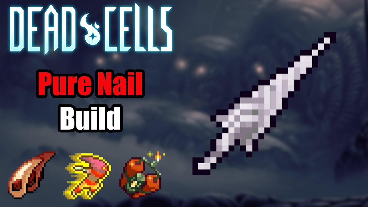 Dead Cells - Pure Nail Build (1BC) (No Commentary) - YouTube