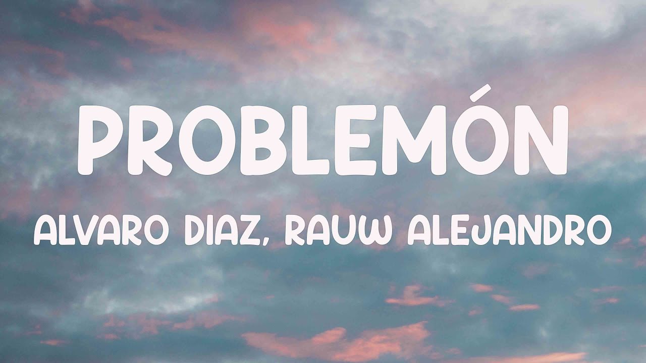 Problemón - Alvaro Diaz, Rauw Alejandro {Lyrics Video} 🍬 - YouTube