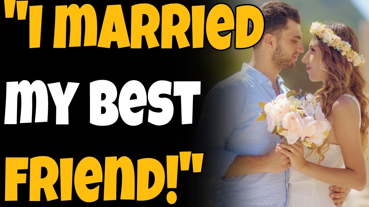 "I married my best friend!" - YouTube