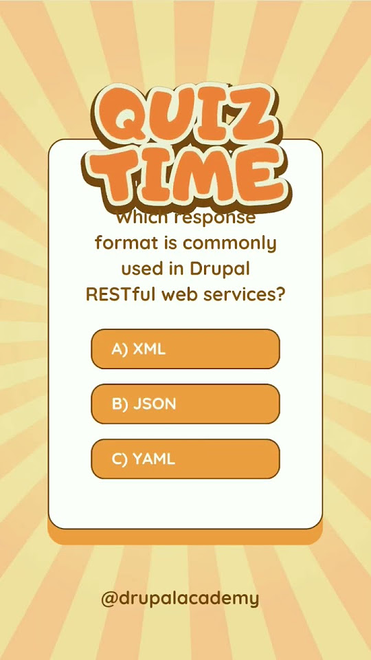 Drupal Quiz: Which response format is commonly used in Drupal RESTful web services? #drupal ...