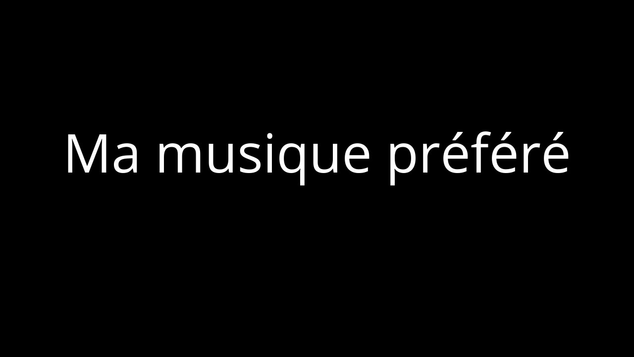 Ma musique préféré - YouTube