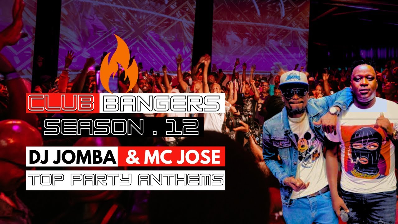CLUB BANGERS SN 12 DJ JOMBA MC JOSE - SET IT ANGUKA NAYO KUDADE ...