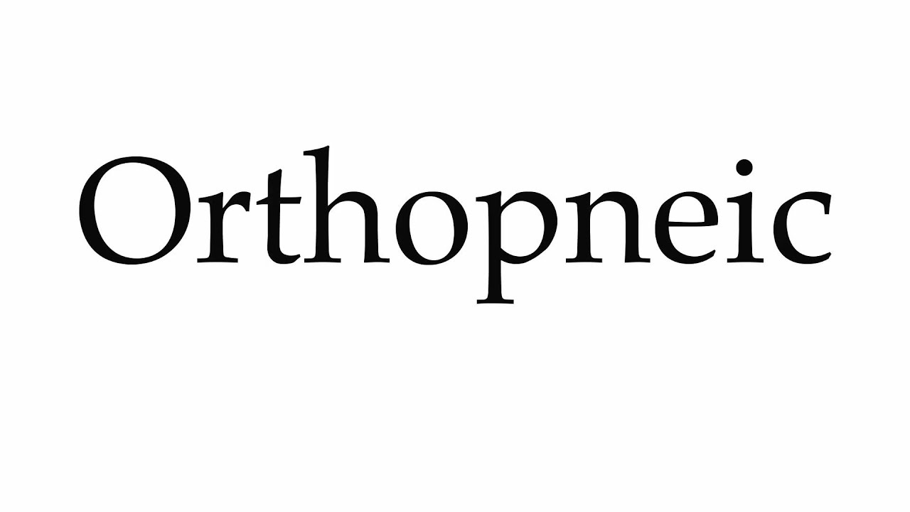 How to Pronounce Orthopneic - YouTube