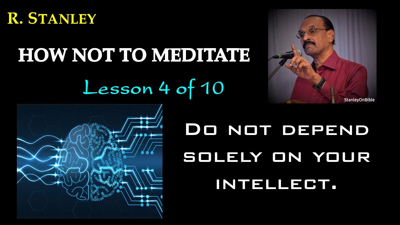 Do not depend solely on your intellect | How not to Meditate | BIBLE ...