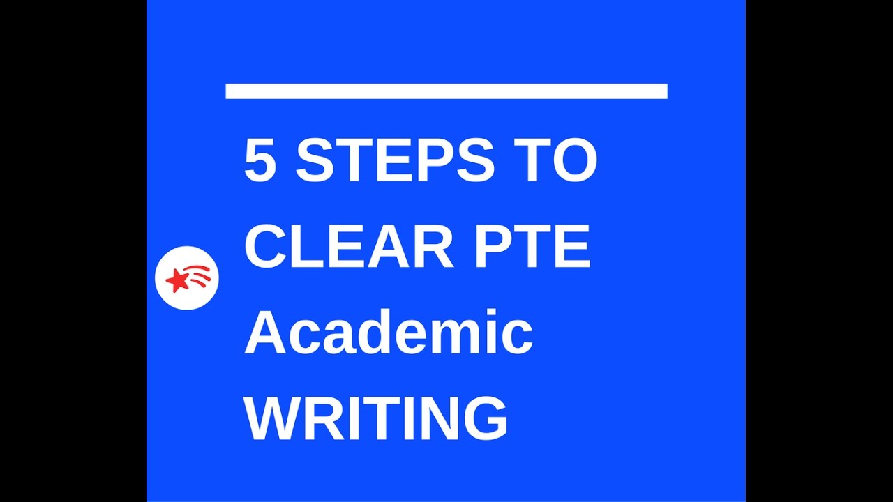 5 steps to clear PTE Academic Writing Section | Pearson Test of English ...