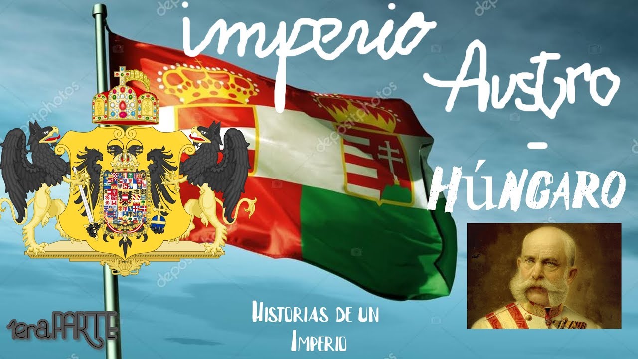 EL IMPERIO AUSTRO-HUNGARO | Historias de un Imperio | 1ª Parte - YouTube