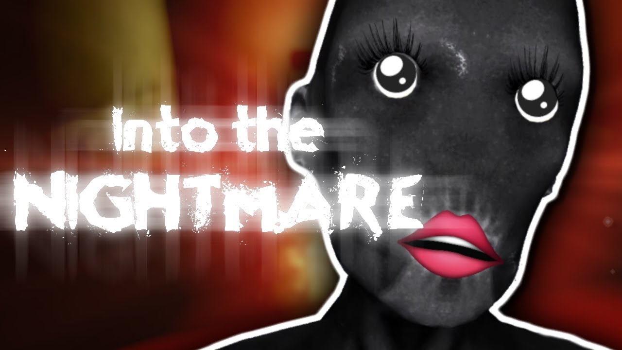 INTO THE NIGHTMARE - YouTube