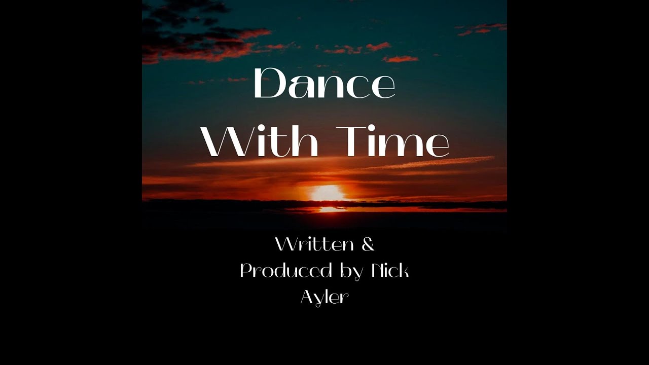 Dance With Time - by Nick Ayler - YouTube