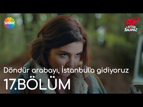 Aşk Laftan Anlamaz 17.Bölüm | \