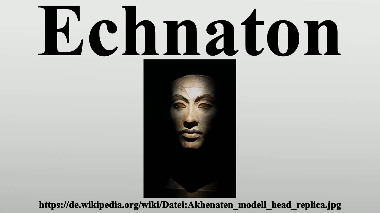 Echnaton - YouTube