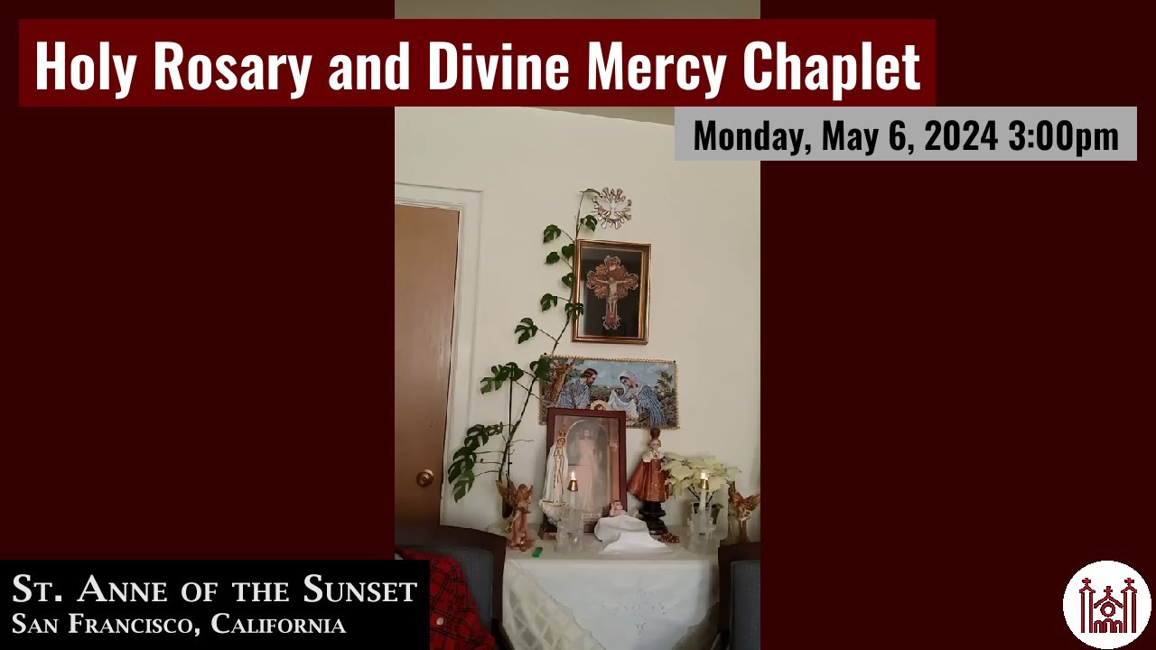 Holy Rosary and Divine Mercy Chaplet Monday, May 6, 2024 3:00pm - YouTube