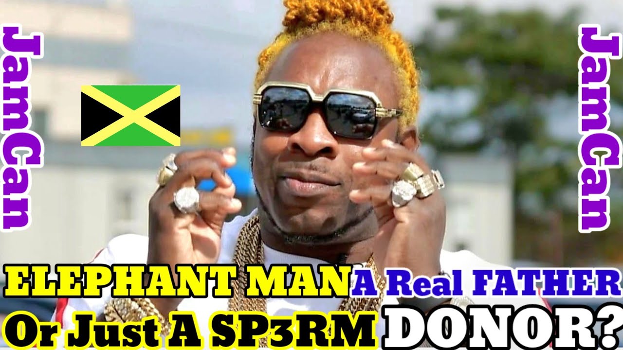 🇯🇲 Elephant Man! A Real FATHER Or Just A SP3RM Donor? - YouTube