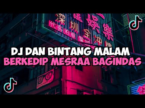 DJ DAN BINTANG MALAM BEKEDIP MESRA BAGINDAS TIK TOK VIRAL