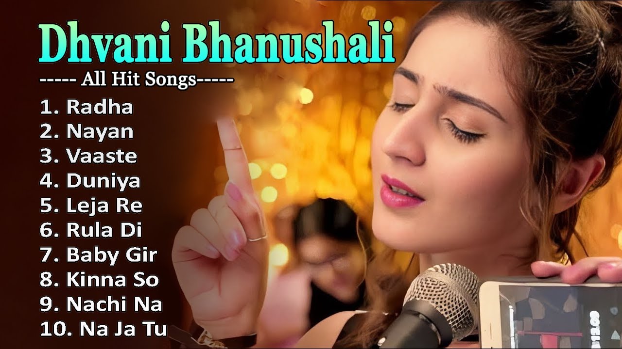 Dhvani Bhanushali Top 10 Song | 💖 Jukebox💖 | BEST SONGS COLLECTION | Best Dhvani Bhanushali ...