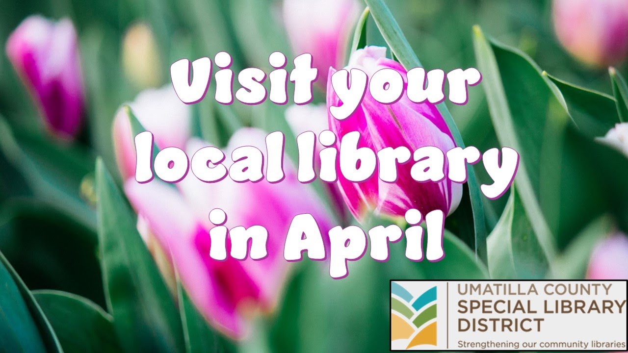 Umatilla County Libraries April 2024 - YouTube