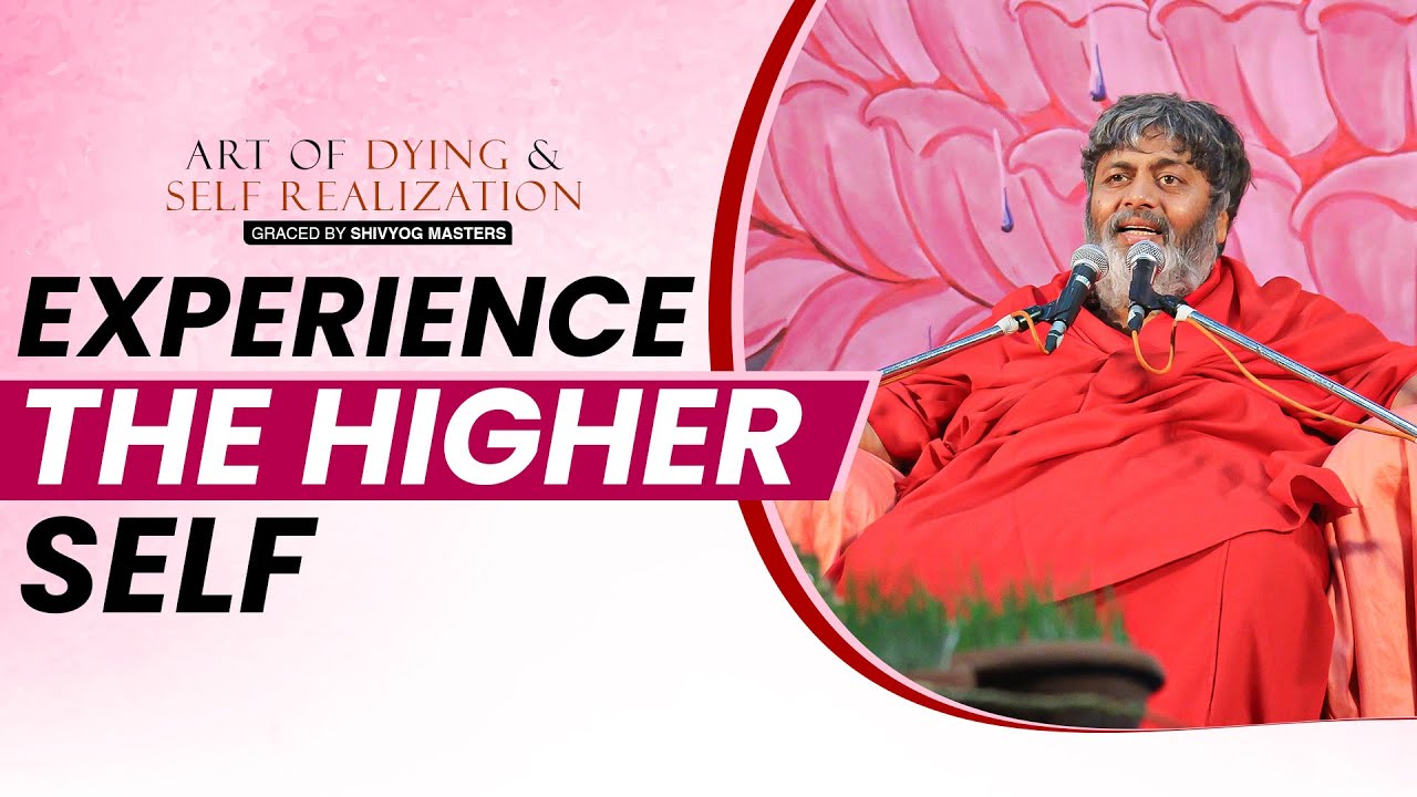 EXPERIENCE the HIGHER SELF | Art of Self Realization - YouTube