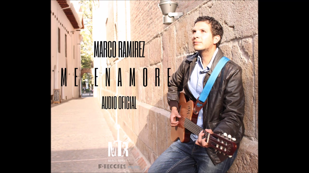 Marco Ramírez - Me Enamoré - YouTube