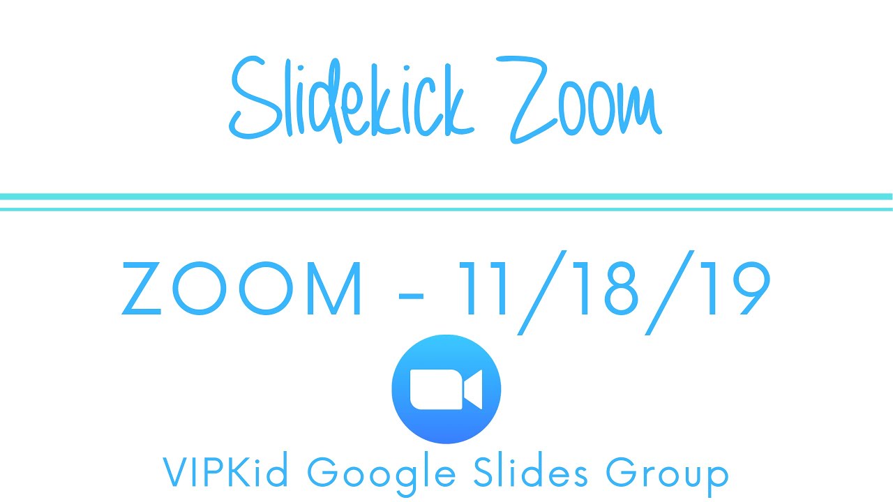 Slidekick Zoom 11/18 | VIPKid Google Slides - YouTube