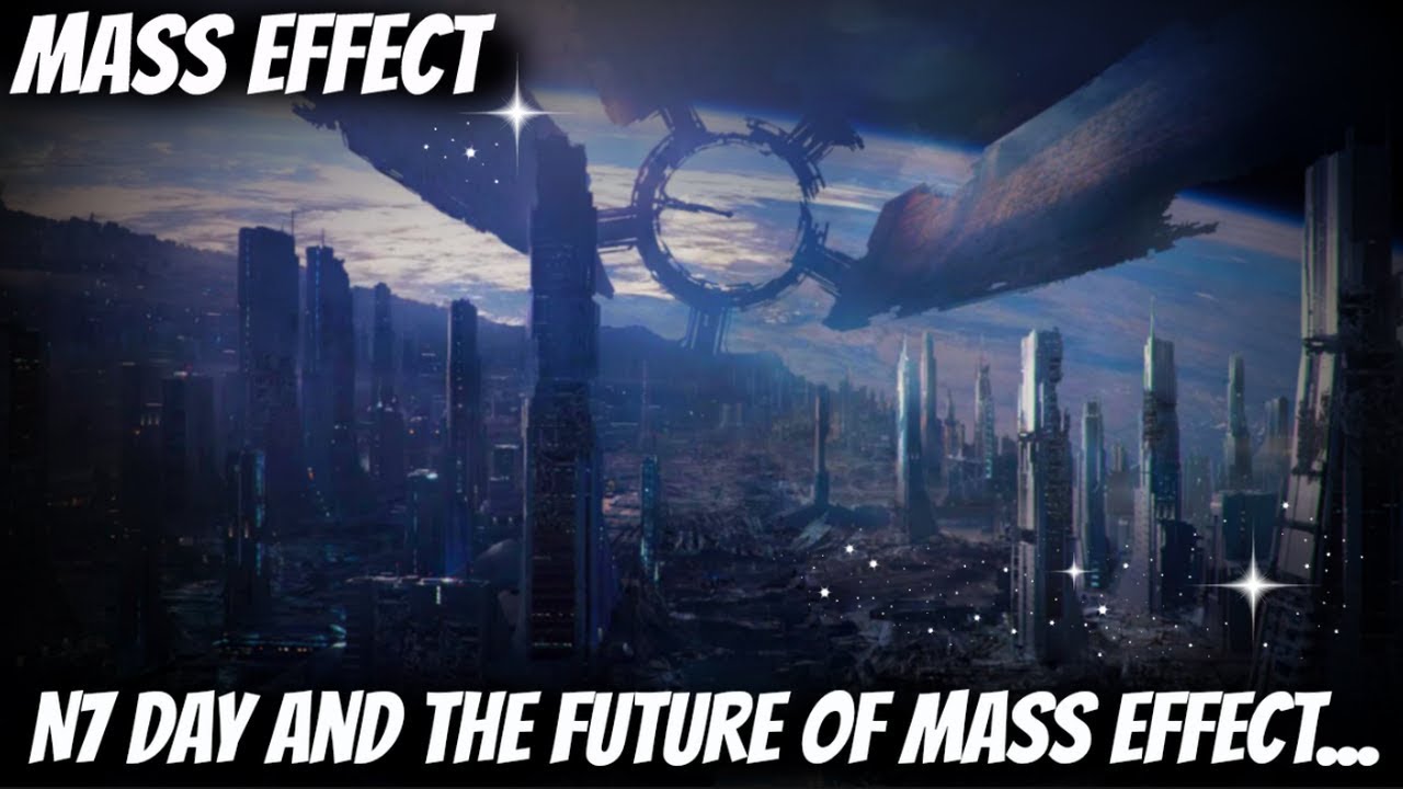 Mass Effect - N7 Day and the Future of Mass Effect - YouTube