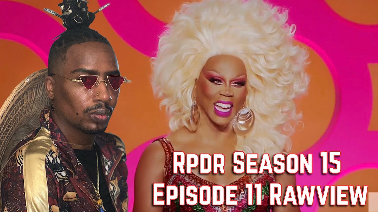 Rpdr Season 15 Episode 11 Rawview - YouTube
