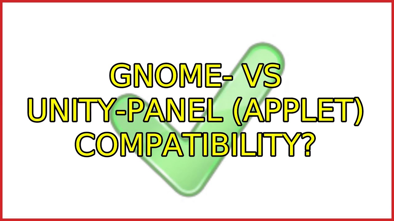 Gnome- vs Unity-panel (applet) compatibility? - YouTube