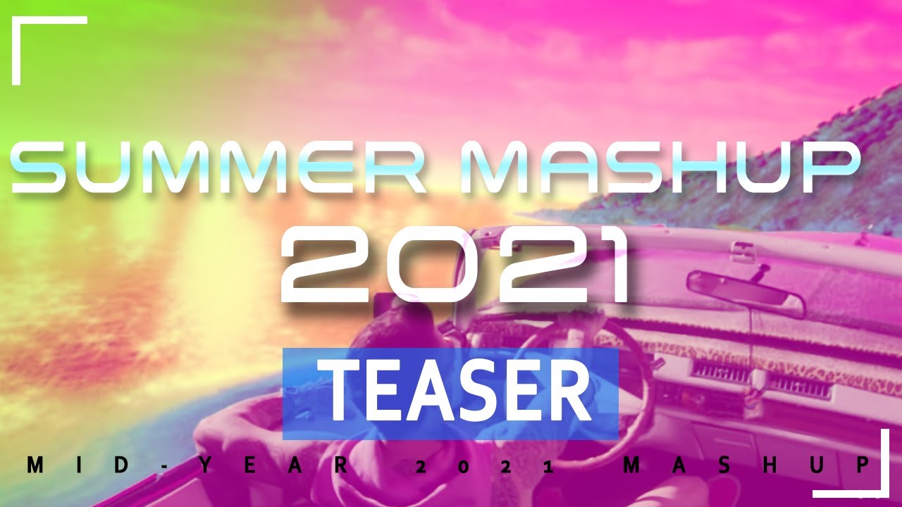 Mid-year 2021 | summer mashup 2021 - teaser - YouTube