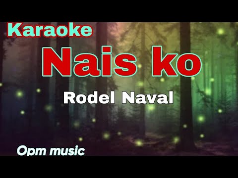 Karaoke | Nais ko | Rodel Naval @Sakura1016 Opm music - YouTube