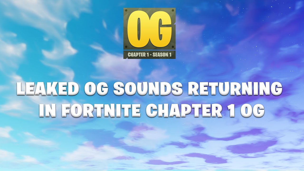 LEAKED OG SOUNDS RETURNING IN CHAPTER 1 SEASON 1 OG!! - YouTube