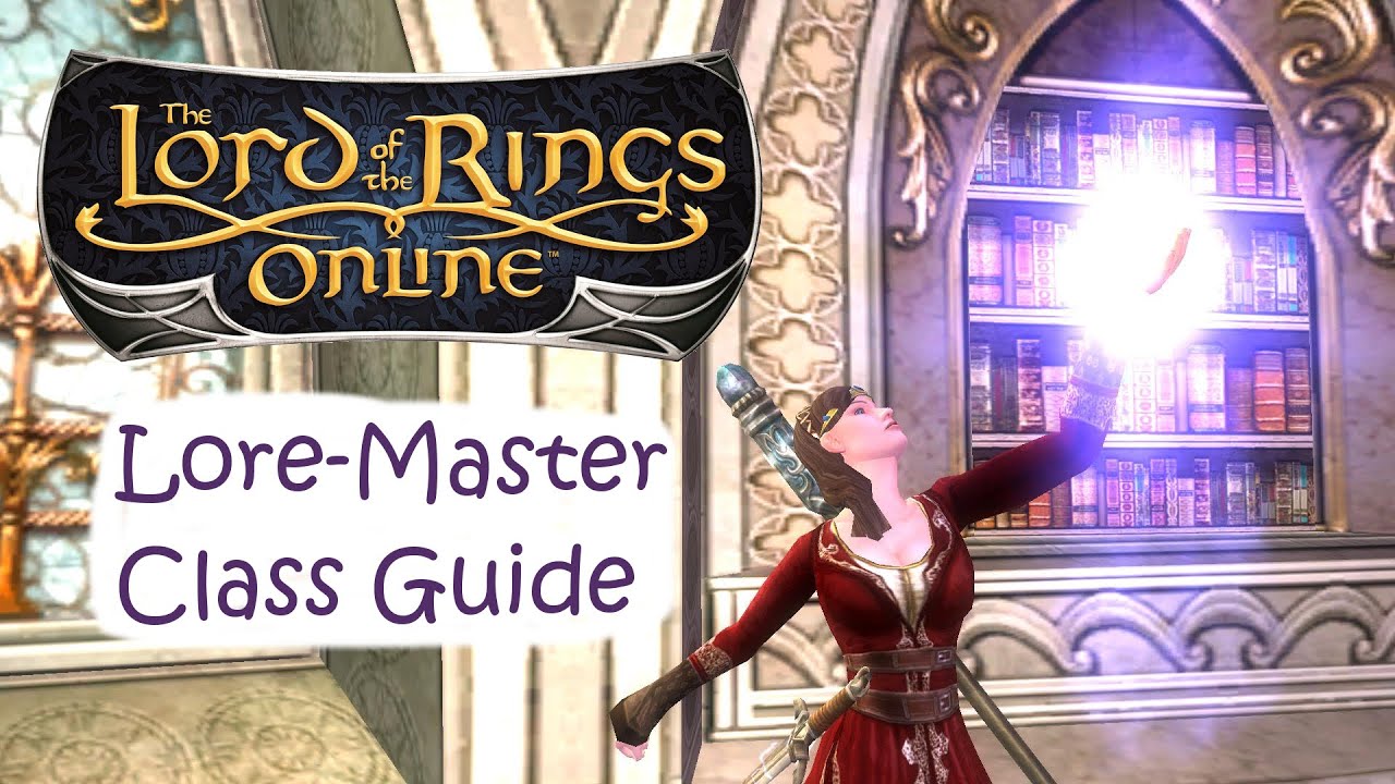 The Lord of the Rings Online: Lore-Master Class Guide Video - YouTube