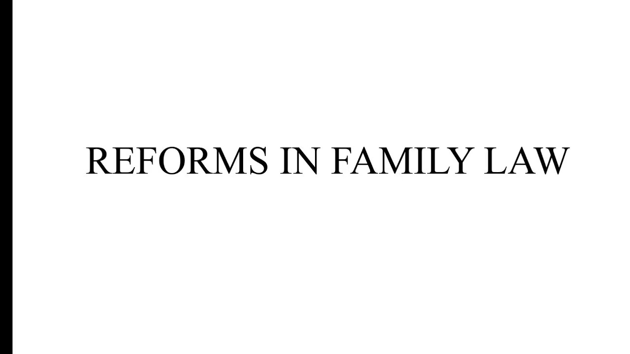 Reforms in Family Law, LLM constitutional Law foundation course Law and ...