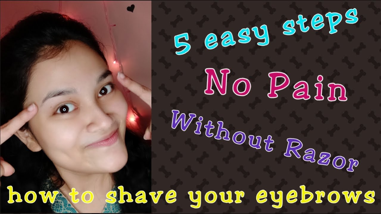 HOW TO SHAPE YOUR EYEBROW | 5 EASY STEPS | NO PAIN | WITHOUT RAZOR ...