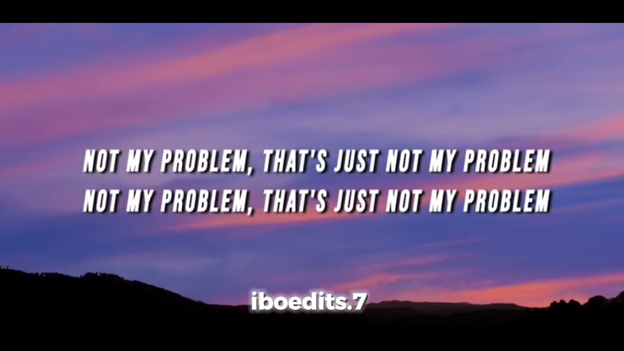 Laila!-Not My Problem (Lyrics) - YouTube