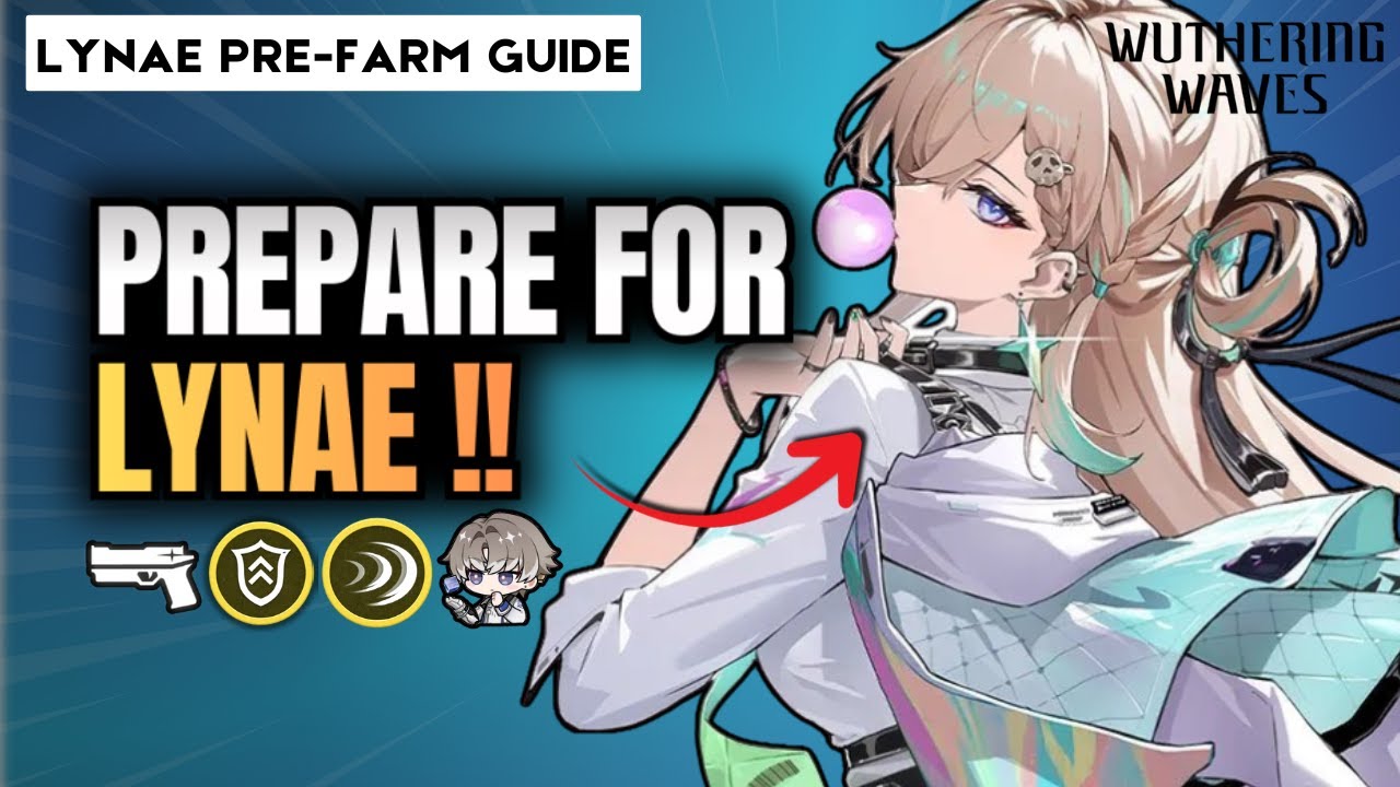 LYNAE PRE-FARM GUIDE! materials, echo sets, weapons, teams | Wuthering ...
