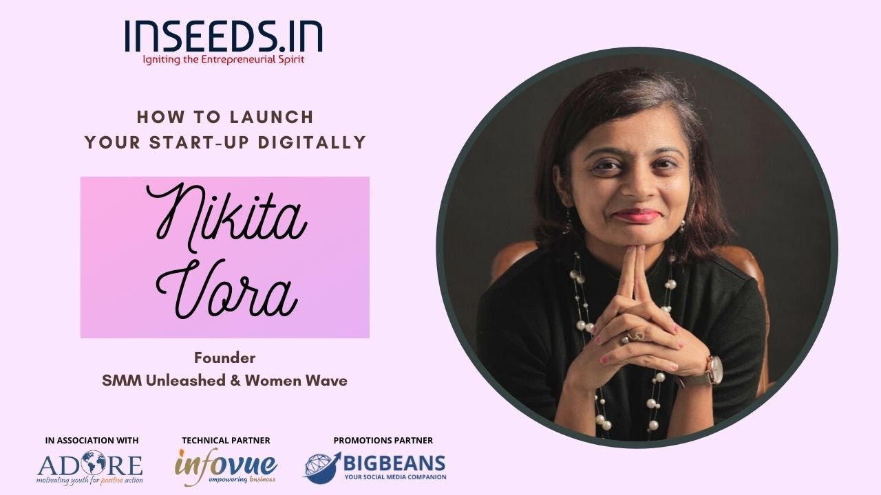 Ms Nikita Vora | How to Launch Your Start Up Digitally | Inseeds ...
